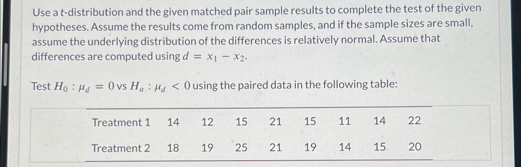 Solved Use at-distribution and the given matched pair sample | Chegg.com