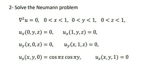 Solved 2- Solve the Neumann problem pau = 0, 0 | Chegg.com