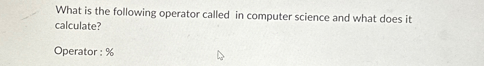 Solved What is the following operator called in computer | Chegg.com