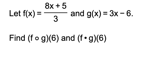 Solved Let f(x)=8x+53 ﻿and g(x)=3x-6Find (f@g)(6) ﻿and | Chegg.com