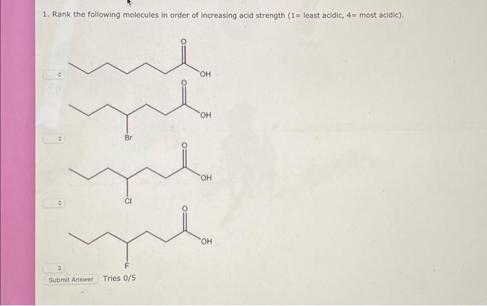 Solved 1. Rank the following molecules in order of | Chegg.com
