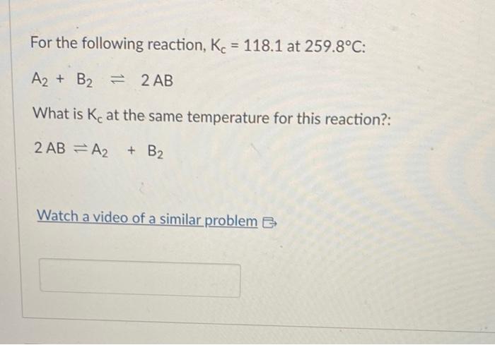 Solved For the following reaction, Kc=118.1 at 259.8∘C : | Chegg.com