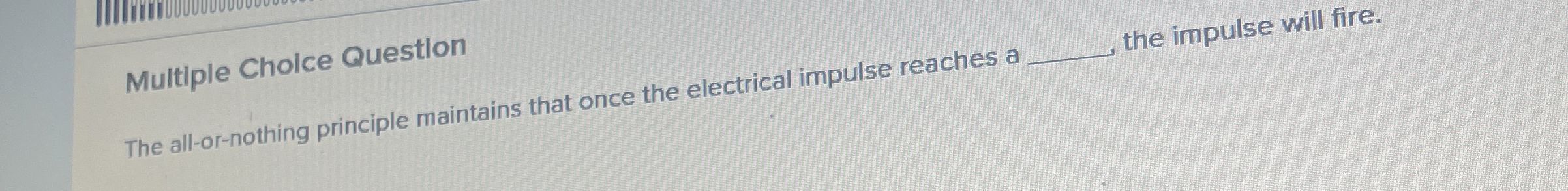 Solved Multiple Cholce QuestionThe all-or-nothing principle | Chegg.com
