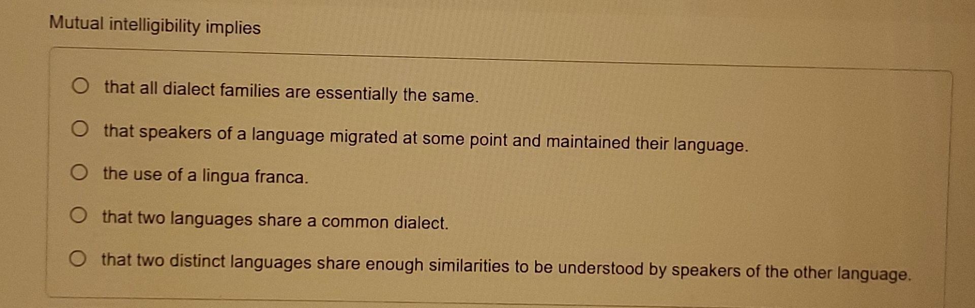 Solved Mutual intelligibility implies O that all dialect | Chegg.com