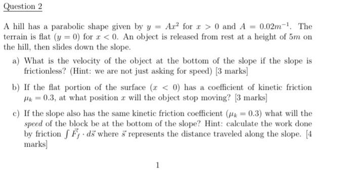 Solved A hill has a parabolic shape given by y=Ax2 for x>0 | Chegg.com