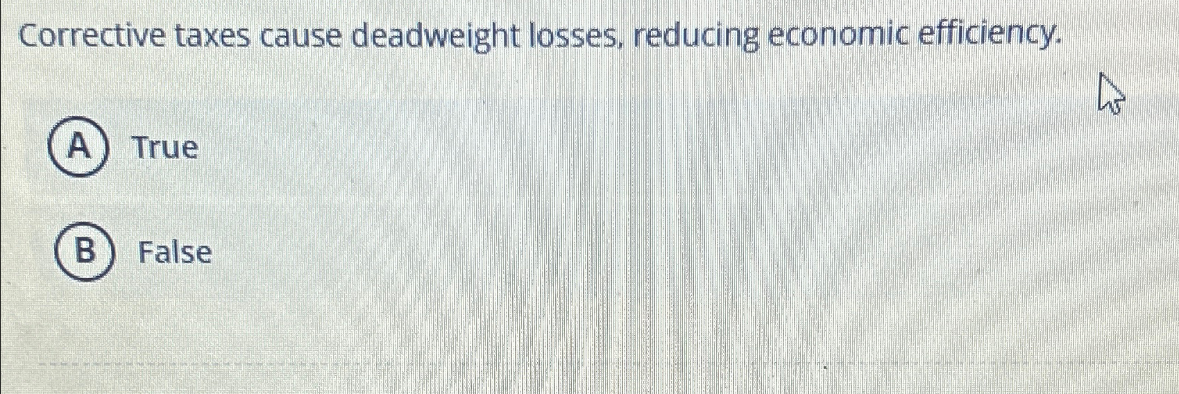 Solved Corrective taxes cause deadweight losses, reducing | Chegg.com