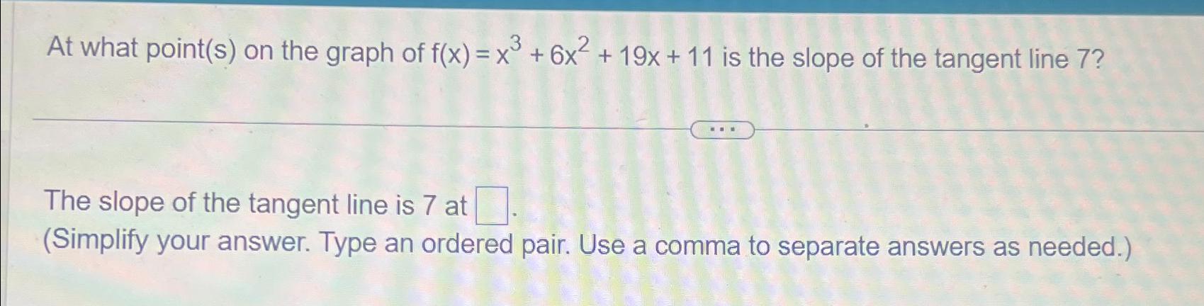 Solved At what point(s) ﻿on the graph of f(x)=x3+6x2+19x+11 | Chegg.com