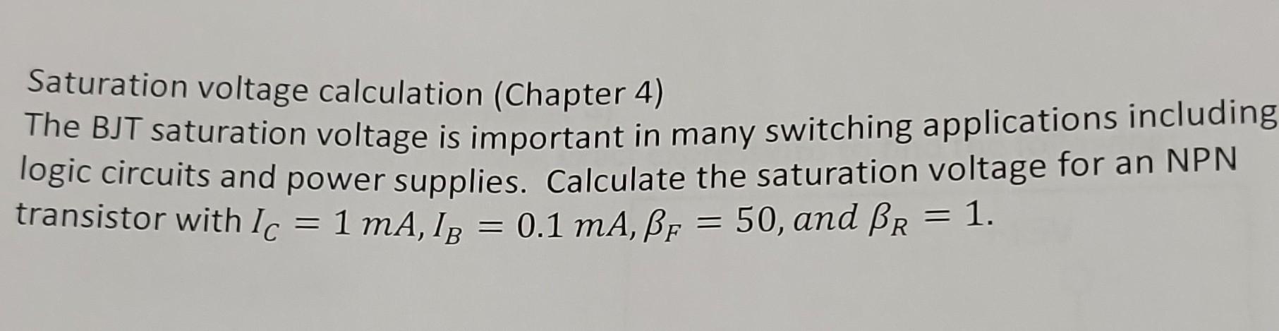 Solved Saturation voltage calculation (Chapter 4) The BJT | Chegg.com