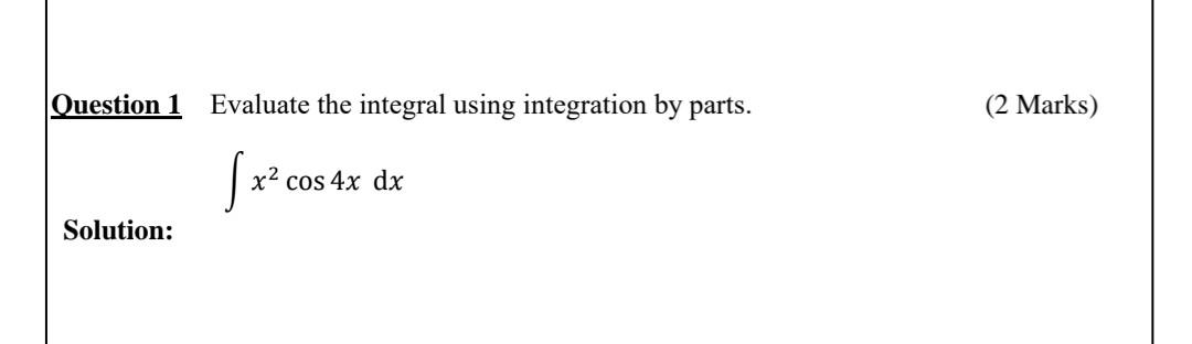 Solved Question 1 Evaluate the integral using integration by | Chegg.com
