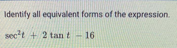 Solved Identify all equivalent forms of the expression. | Chegg.com