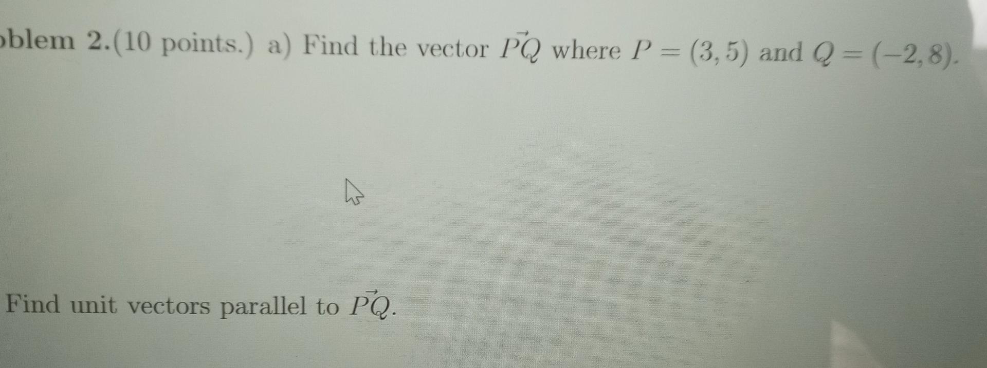Solved I got the vector PQ as (-5,3), but I don't know how | Chegg.com