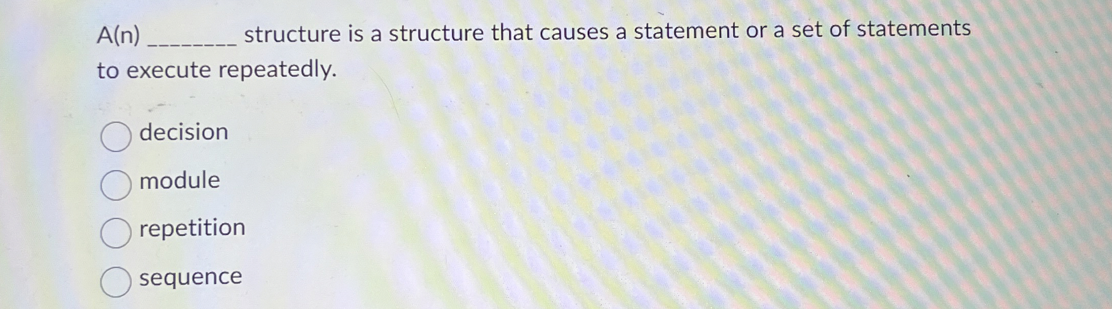 Solved What type of loop strcuture A(n)structure is a | Chegg.com