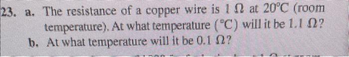 Solved 3. a. The resistance of a copper wire is 1Ω at 20∘C | Chegg.com