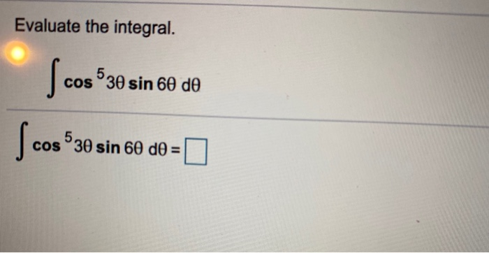 Solved Evaluate the integral. I cos 5. cos 30 sin 60 do Sca | Chegg.com