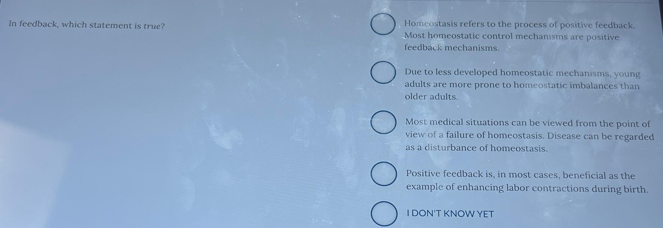 Solved In feedback, which statement is true?Homeostasis | Chegg.com