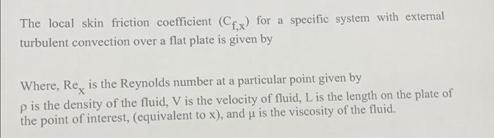 Solved The local skin friction coefficient (Cf,x) for a | Chegg.com