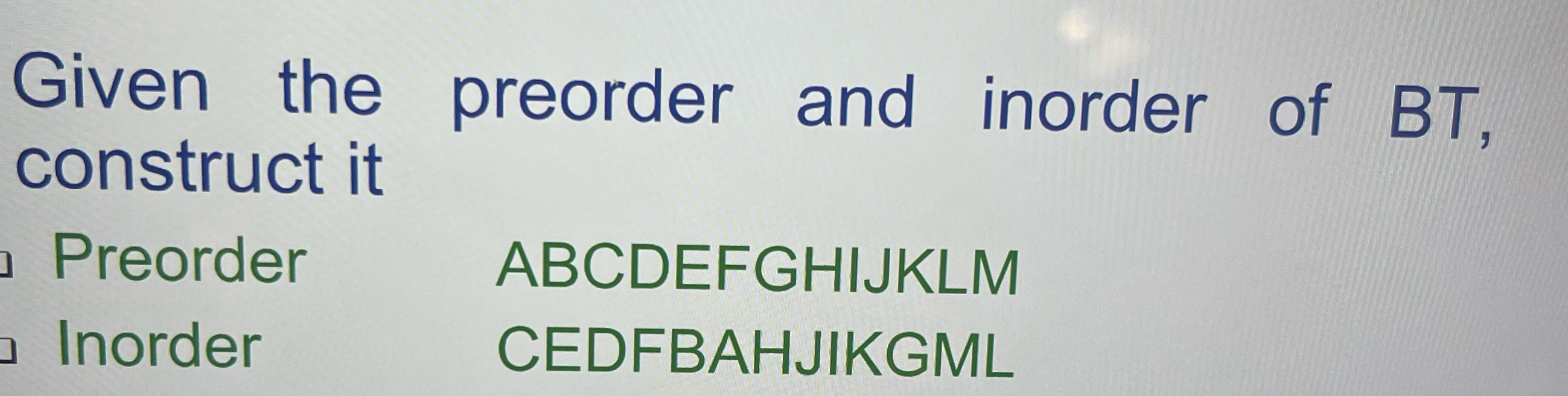 Solved Given the preorder and inorder of BT, ﻿construct | Chegg.com