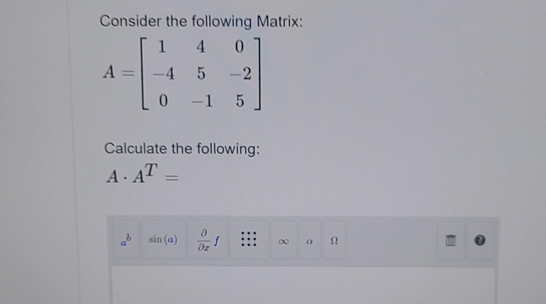 Solved Consider the following Matrix: A=⎣⎡1−4045−10−25⎦⎤ | Chegg.com