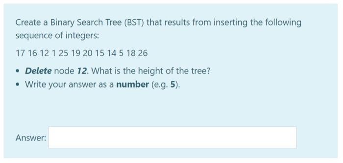Solved Create a Binary Search Tree (BST) that results from | Chegg.com