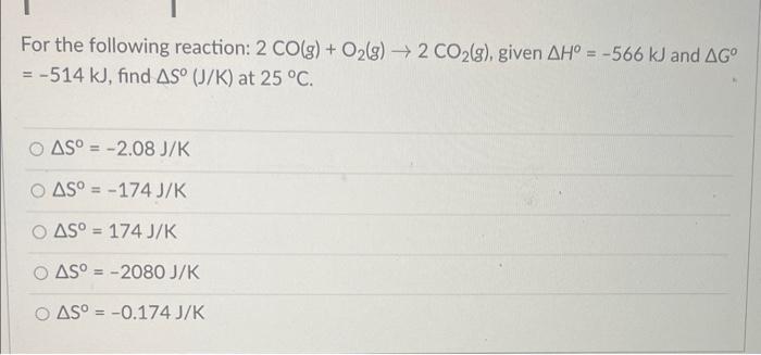 Solved For the following reaction: 2CO(g)+O2( g)→2CO2( g), | Chegg.com