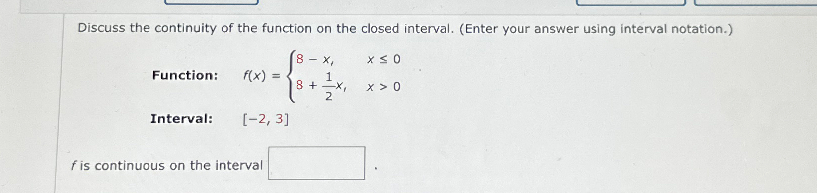 Solved Discuss the continuity of the function on the closed | Chegg.com