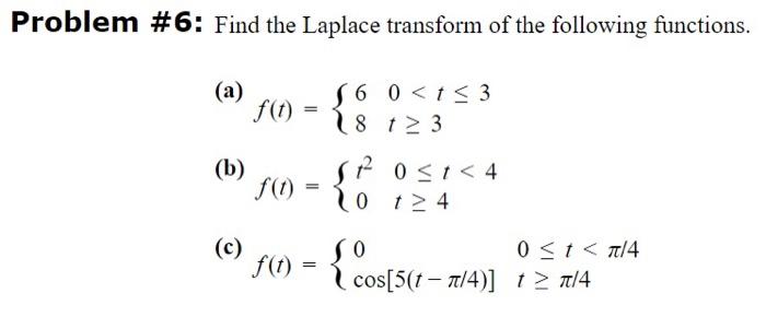 Solved Problem \#6: Find the Laplace transform of the | Chegg.com