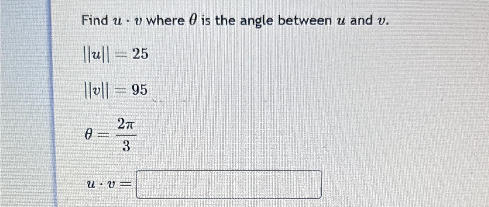 Solved Find u*v ﻿where θ ﻿is the angle between u ﻿and | Chegg.com