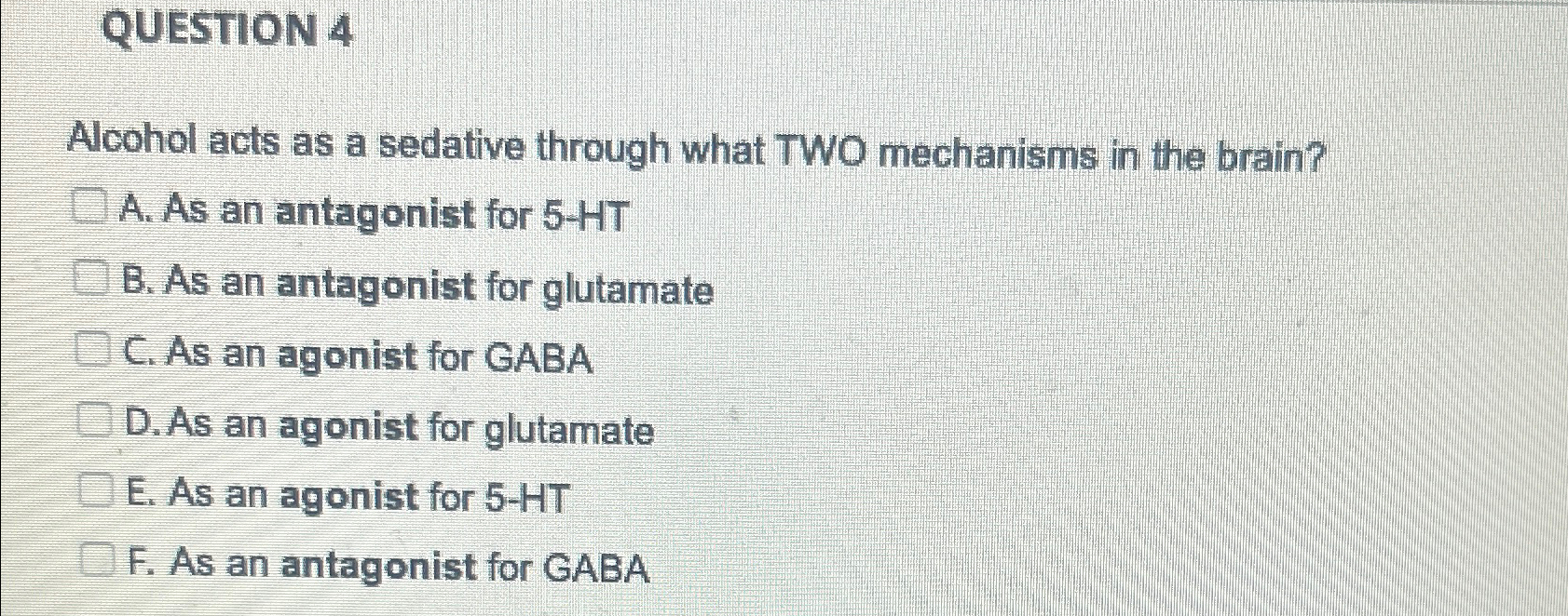 Solved QUESTION 4Alcohol acts as a sedative through what TWO | Chegg.com