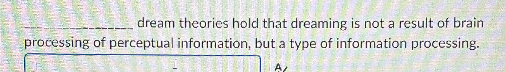 Solved dream theories hold that dreaming is not a result of | Chegg.com