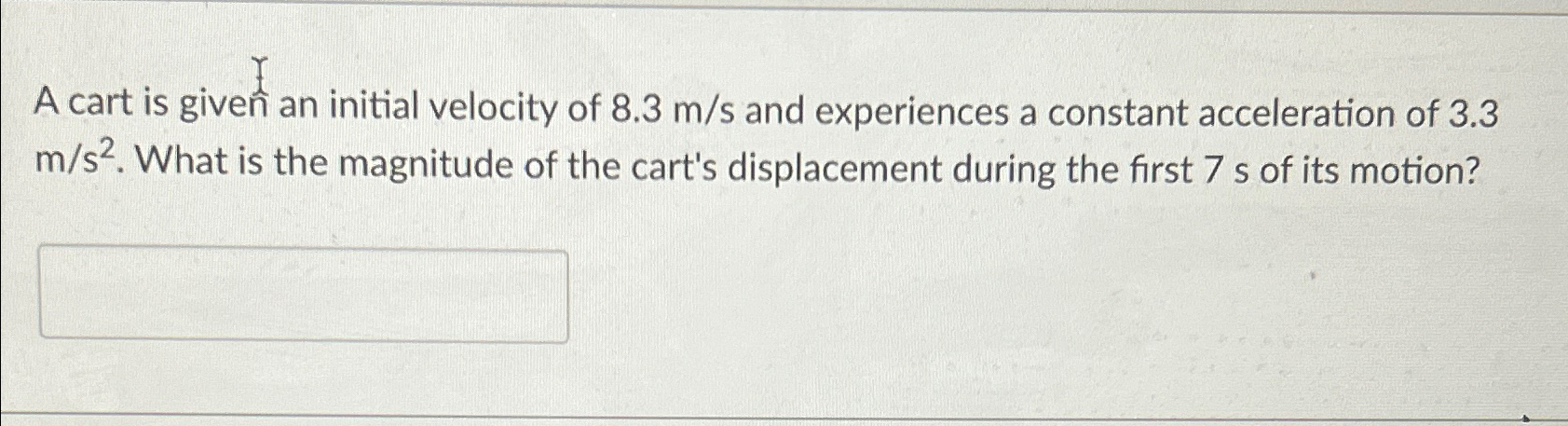 Solved A cart is given an initial velocity of 8.3ms ﻿and | Chegg.com