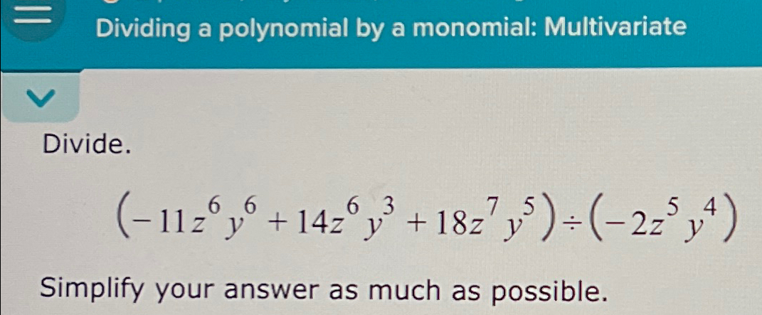 Solved Dividing a polynomial by a monomial: | Chegg.com