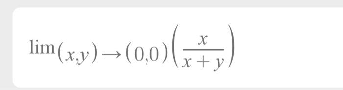 Solved lim(x,y)→(0,0)(x+yx)lim(x,y)→(0,0)(x2+y2(x+y)2) | Chegg.com