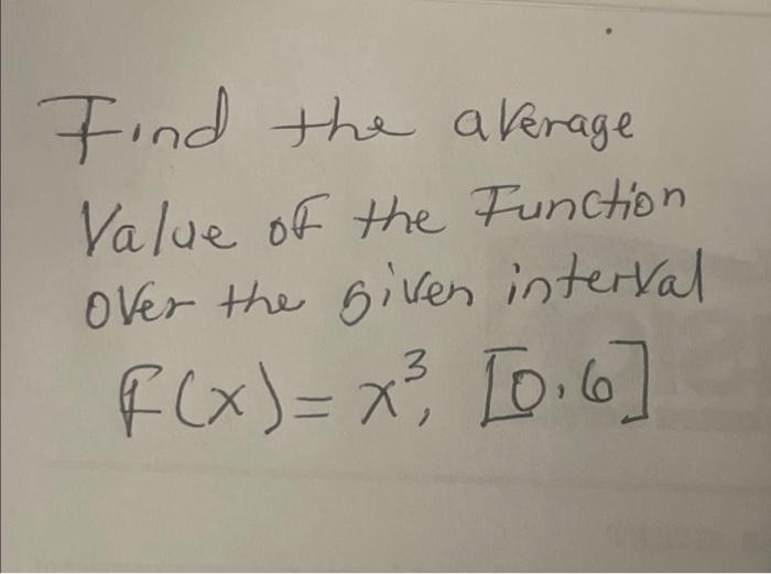Solved Find the average Value of the Function Over the given | Chegg.com