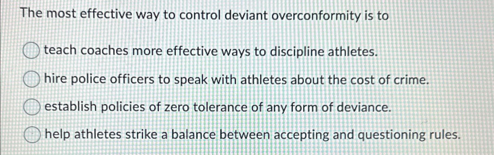 Solved The most effective way to control deviant | Chegg.com