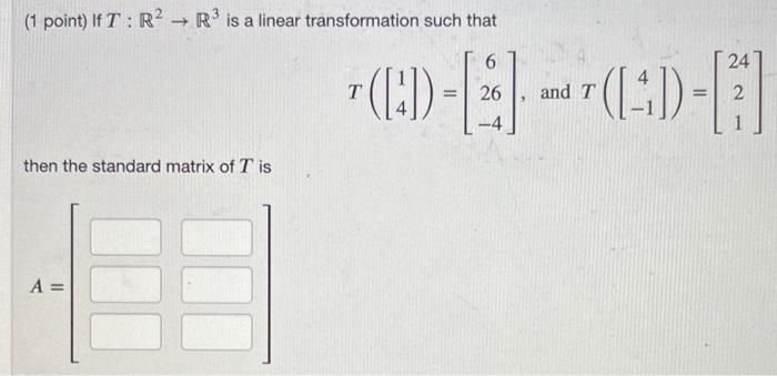 Solved (1 point) If T:R2→R3 is a linear transformation such | Chegg.com