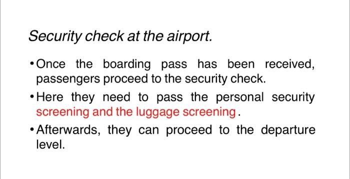 Solved Security check at the airport. - Once the boarding | Chegg.com