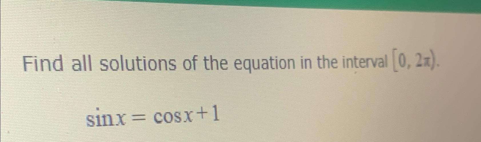 Solved Find all solutions of the equation in the interval | Chegg.com