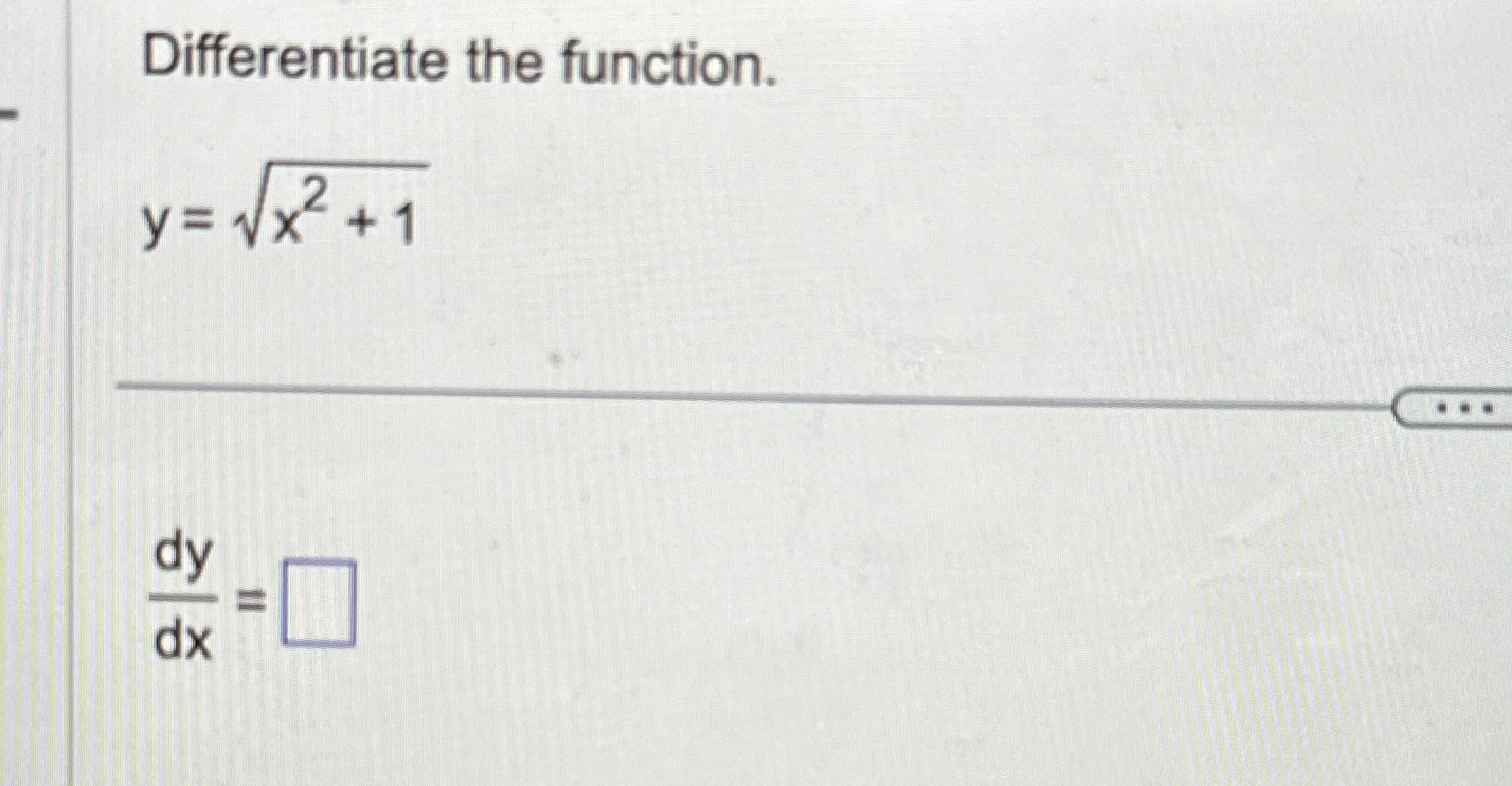 Solved Differentiate the function.y=x2+12dydx= | Chegg.com