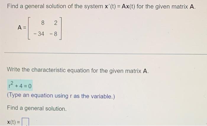 Solved Find a general solution of the system x′(t)=Ax(t) for | Chegg.com