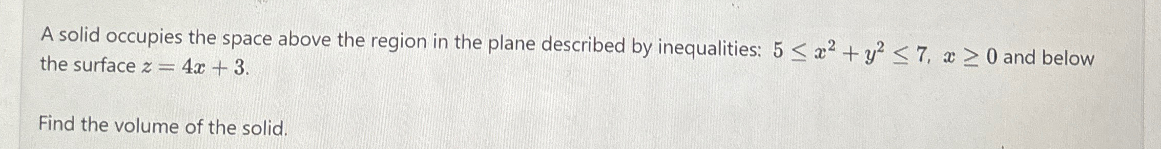 Solved A solid occupies the space above the region in the | Chegg.com