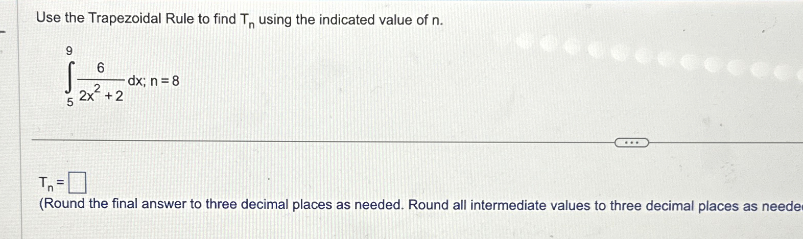 Solved Use the Trapezoidal Rule to find Tn ﻿using the | Chegg.com