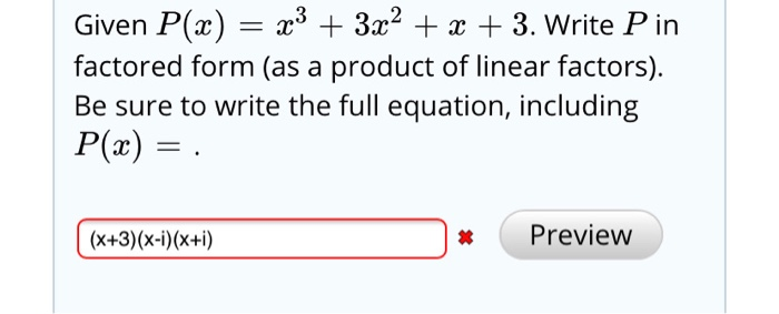Solved Given P(x) = x3 + 3x2 + x + 3. Write Pin factored | Chegg.com