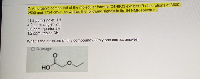Solved 7. An organic compound of the molecular formula | Chegg.com