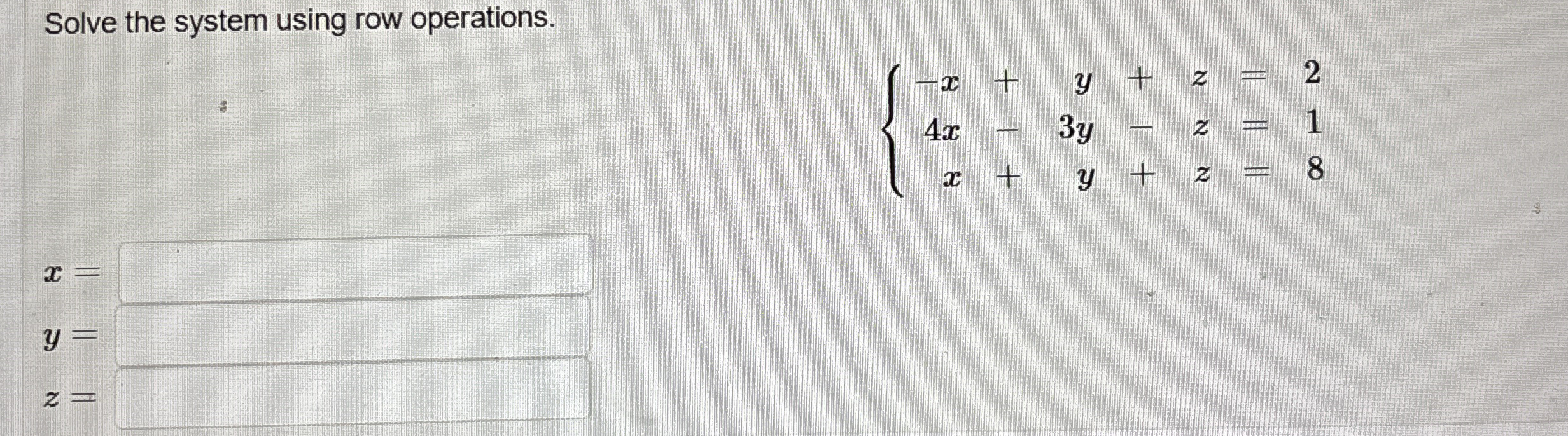 Solved Solve the system using row | Chegg.com