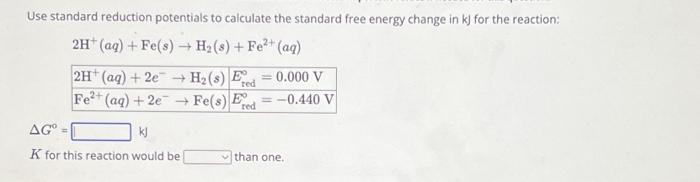 Solved Use standard reduction potentials to calculate the | Chegg.com