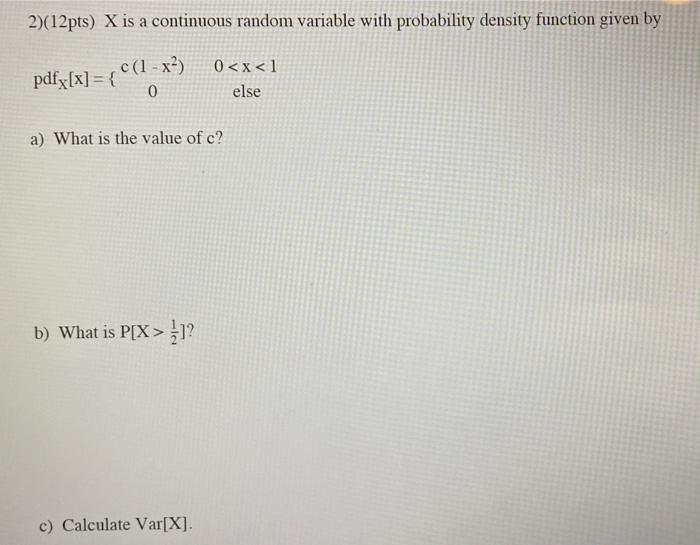 Solved 2)(12pts) X is a continuous random variable with | Chegg.com