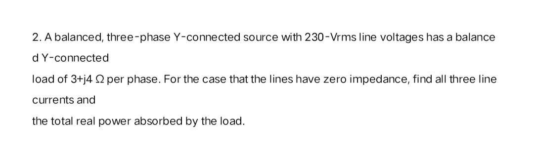 Solved 2. A balanced, three-phase Y-connected source with | Chegg.com