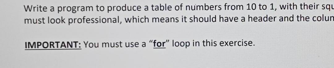Solved Write a program to produce a table of numbers from 10 | Chegg.com