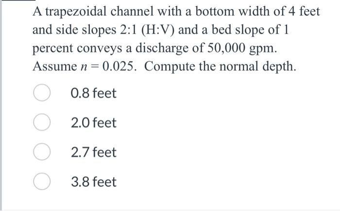 Solved A trapezoidal channel with a bottom width of 4 feet | Chegg.com