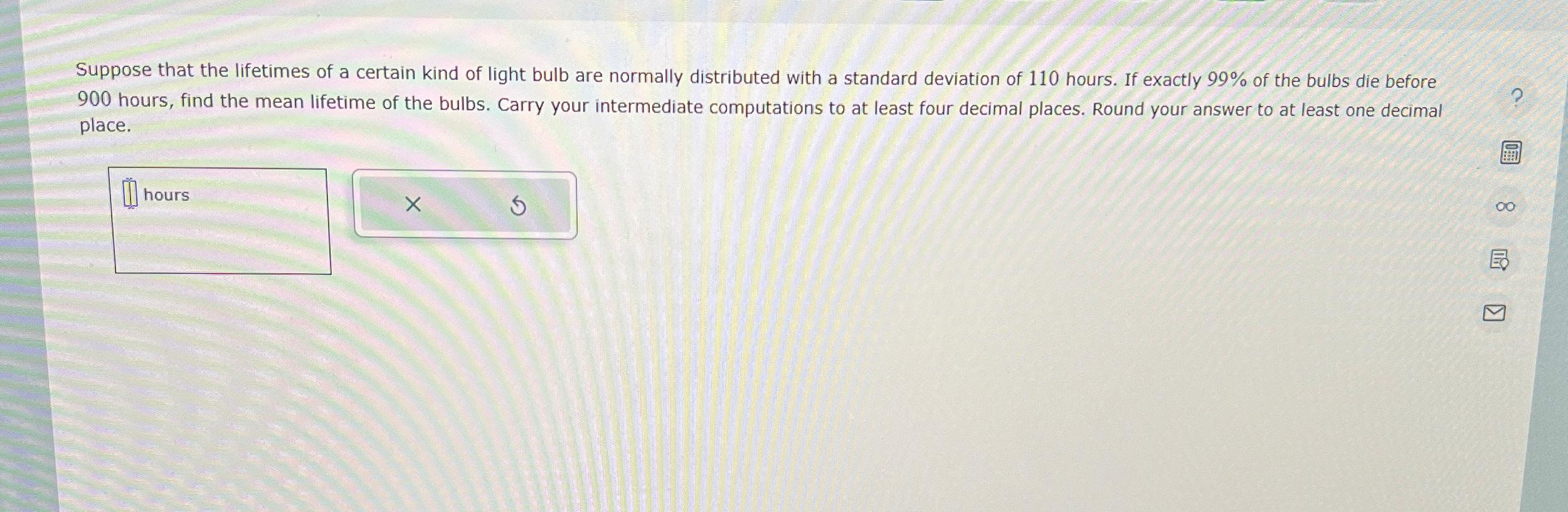 Solved Suppose that the lifetimes of a certain kind of light | Chegg.com